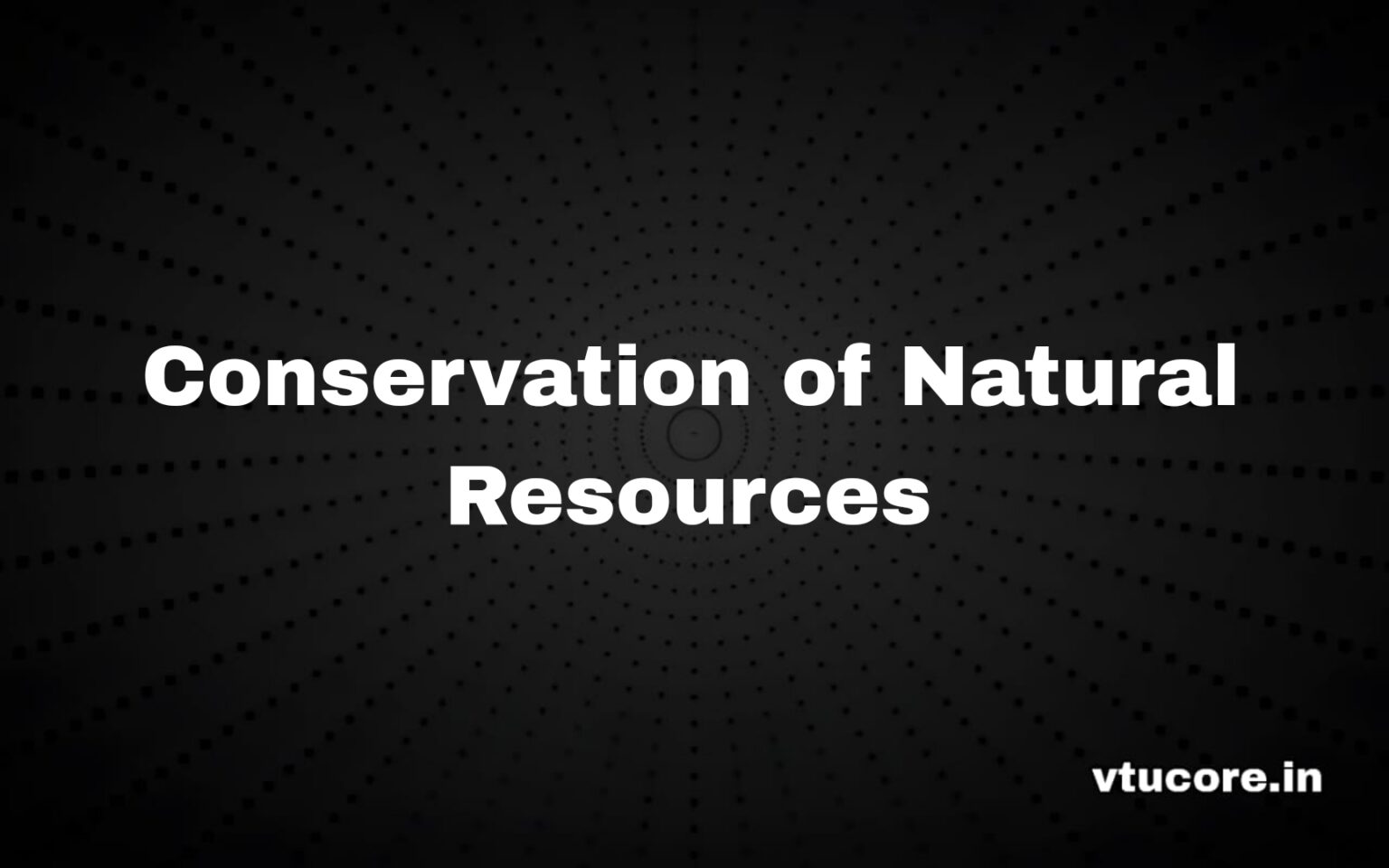 vtucore » Conservation Of Natural Resources BCV755B